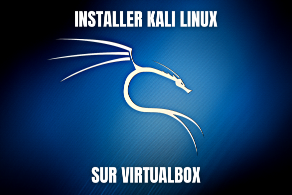 Comment installer Kali Linux sur VirtualBox en 2023 Comment installer Kali Linux sur VirtualBox en 2023